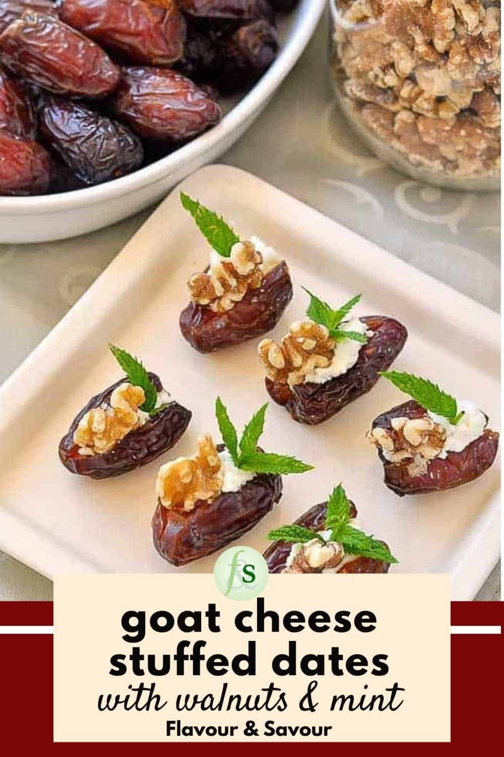 Goat Cheese Stuffed Dates with Walnuts and Mint - Flavour and Savour