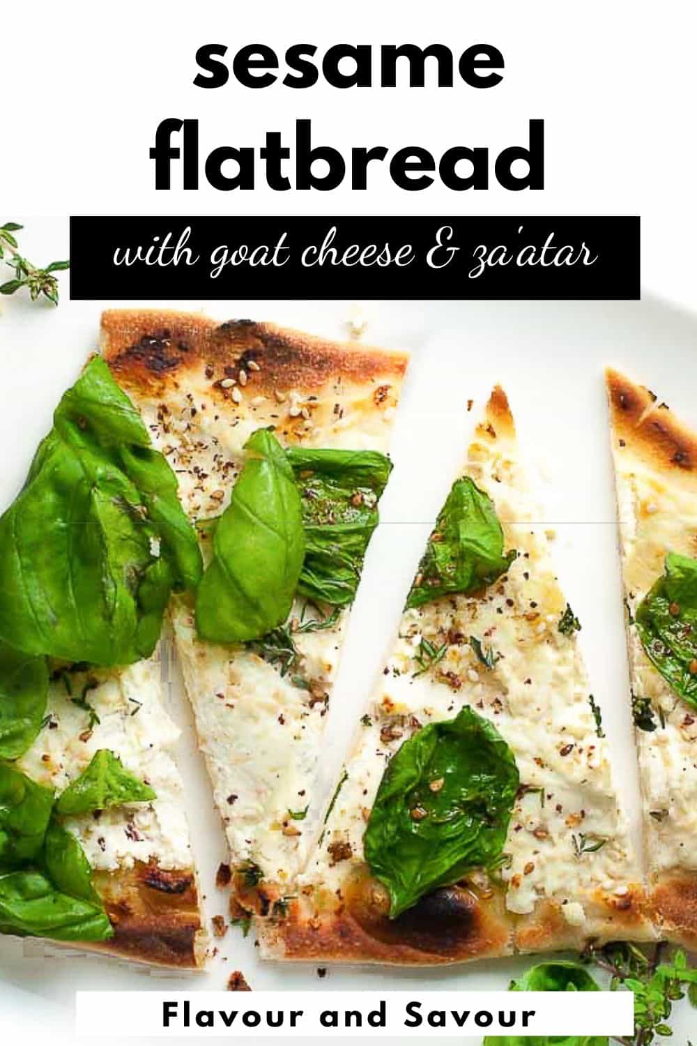 Goat Cheese Sesame Flatbread with Za'atar - Flavour and Savour
