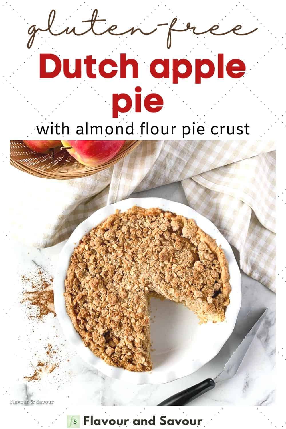 Gluten-Free Dutch Apple Pie with Almond Flour Crust - Flavour and Savour