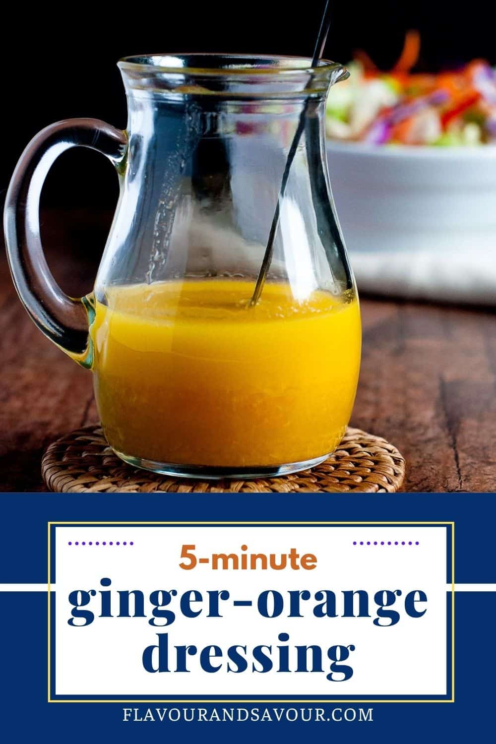 Easy Ginger-Orange Dressing - Flavour and Savour